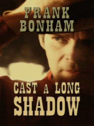 Cast a Long Shadow by Frank Bonham | Goodreads