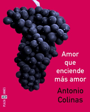 Amor que enciende amor by Antonio Colinas | Goodreads