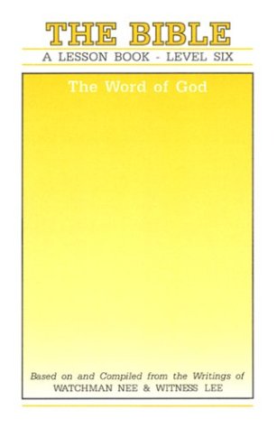 Lesson Book Level 6: Bible, The Word of God by Living Stream Ministry ...