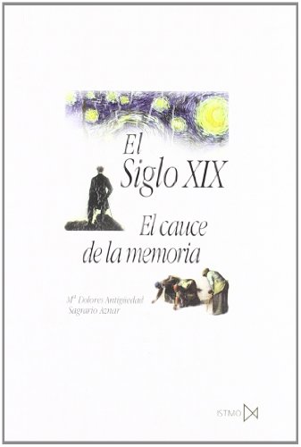 El siglo XIX : el cauce de la memoria by María Dolores Antiguedad del ...