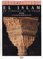 El Islam: De Córdoba al Mudéjar by Gonzalo M. Borrás Gualis | Goodreads