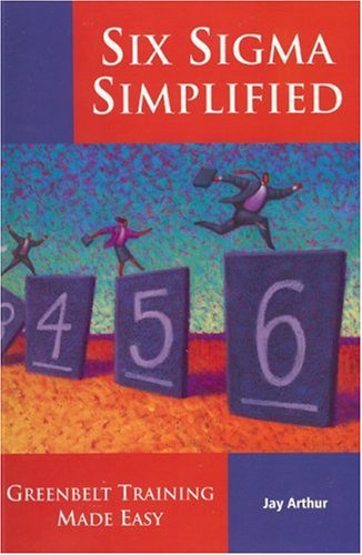 Six Sigma Simplified by Jay Arthur | Goodreads