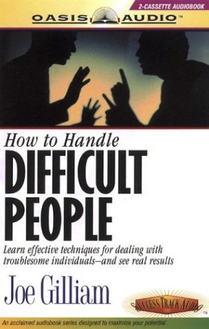 How to Handle Difficult People by Joe Gilliam | Goodreads