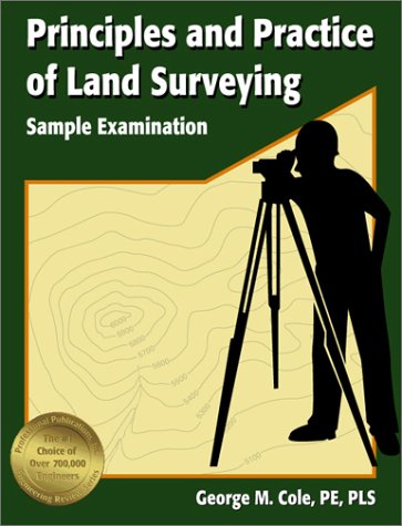 Principles and Practice of Land Surveying Sample Examination by George ...