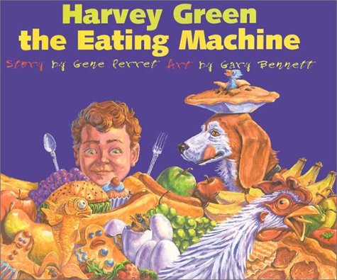 Harvey Green, the Eating Machine by Gene Perret | Goodreads