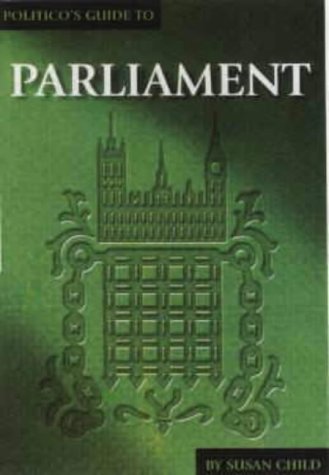 Politico's Guide to Parliament by Susan Child | Goodreads