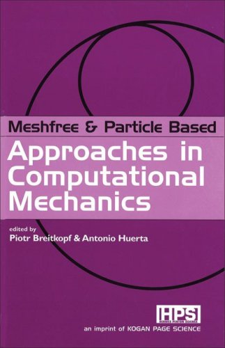 Meshfree & Particle Based Approaches in Computational Mechanics by Piotr Breitkopf | Goodreads