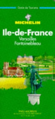 Michelin Green Guide: Ile De France by Michelin Travel Publications ...