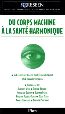 Du corps machine à la santé harmonique : Une recherche et un débat ...