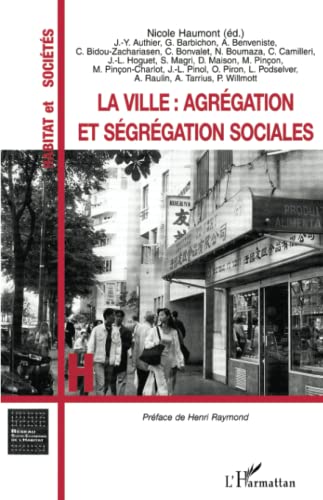 La ville : agrégation et ségrégation sociales by Nicole Haumont | Goodreads