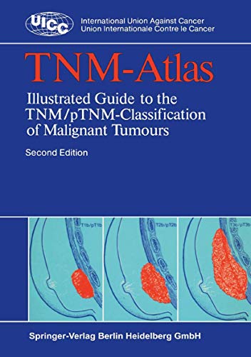 TNM-Atlas: Illustrated Guide to the TNM/pTNM-Classification of ...