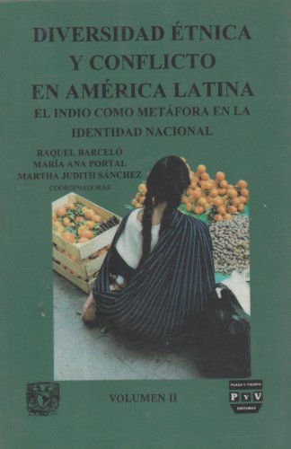 Diversidad etnica y conflicto en America Latina, Vol 2: El Indio ...