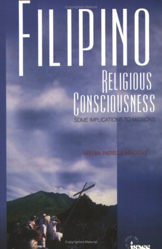 Filipino Religious Consciousness: Some Implications to Missions by ...