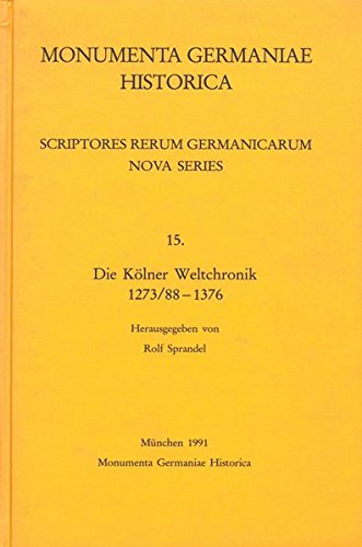 Die Kölner Weltchronik 1273/88-1376 (Monumenta Germaniae historica) by ...