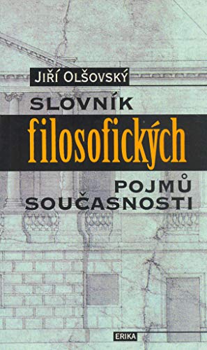 Slovník filosofických pojmů současnosti by Jiri Olsovsky | Goodreads