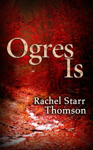 Ogre Is by Rachel Starr Thomson | Goodreads
