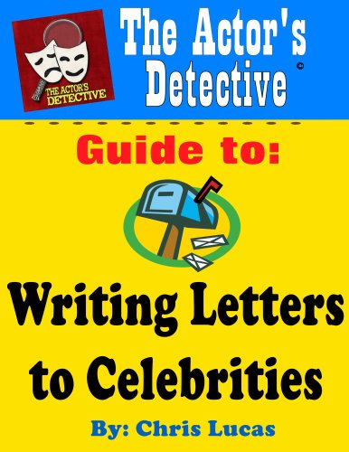 Actor’s Detective: Guide to Writing Letters to Celebrities by Chris ...