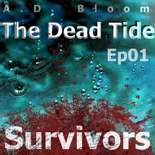 The Dead Tide (Dead Tide, #1) by A.D. Bloom | Goodreads