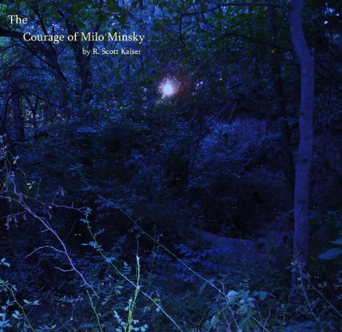 The Courage of Milo Minsky (Rivercity Secrets) by R. Scott Kaiser ...