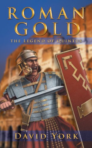 Roman Gold the Legend of Quintus by David York | Goodreads