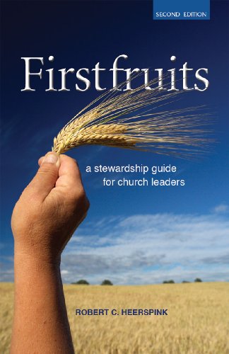 Firstfruits: A Stewardship Guide for Church Leaders by Robert Heerspink | Goodreads