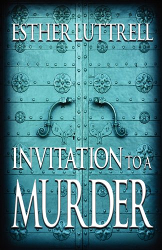 Invitation to a Murder by Esther Luttrell | Goodreads