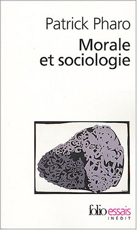 Morale et sociologie: Le sens et les valeurs entre nature et culture by ...