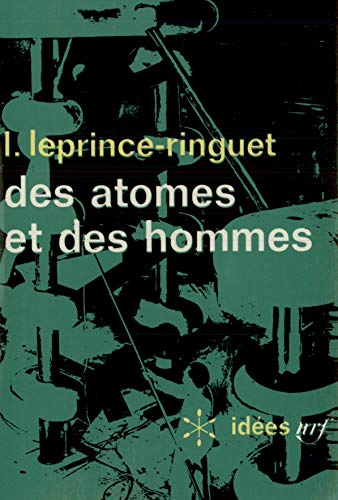 Des atomes et des hommes by Louis Leprince-Ringuet | Goodreads