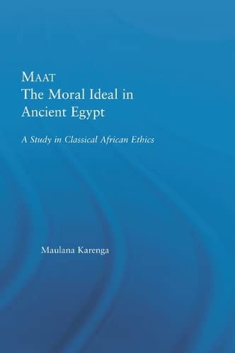 Maat, The Moral Ideal in Ancient Egypt by Maulana Karenga | Goodreads