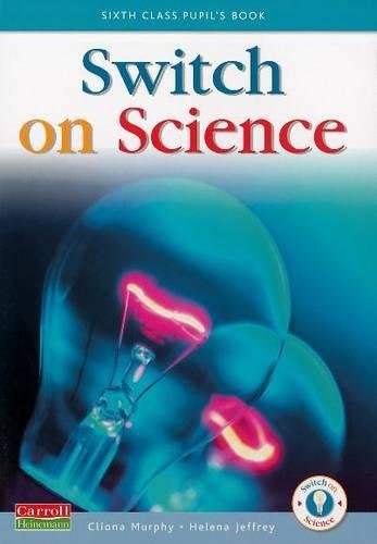Switch on Science - 6th Class Pupil's Book by Helena Jeffrey | Goodreads