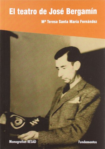 El teatro de Jose Bergamin by María Teresa Santa María Fernández ...