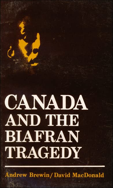 Canada and the Biafran Tragedy by Andrew Brewin | Goodreads