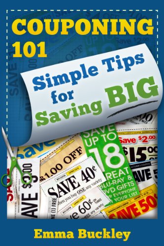 Couponing 101: Simple Tips for Saving BIG by Emma Buckley | Goodreads