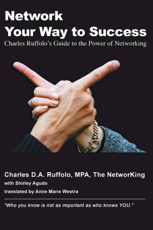 Network your way to success by Charles Ruffolo | Goodreads