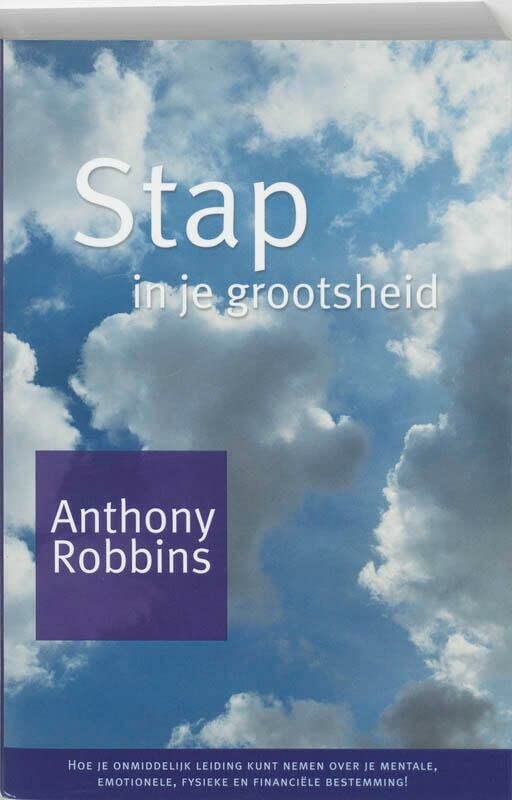 Stap in je Grootsheid by Anthony Robbins | Goodreads