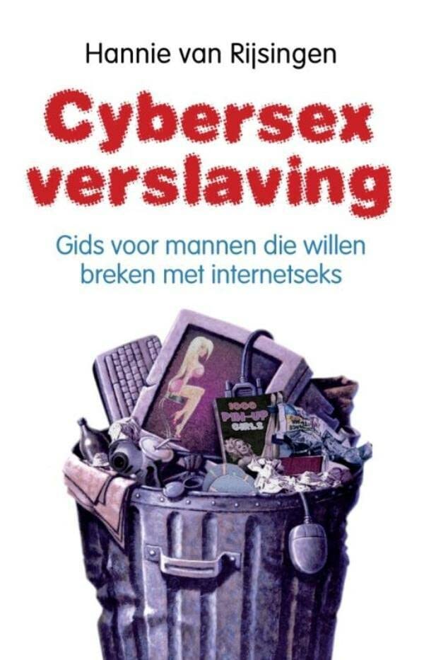 Cybersexverslaving by Hannie van Rijsingen | Goodreads