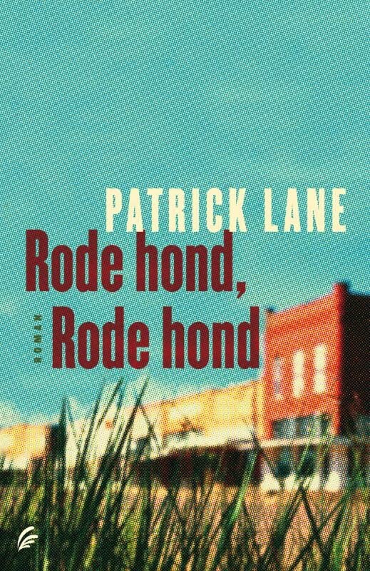 Rode hond, rode hond by Patrick Lane | Goodreads