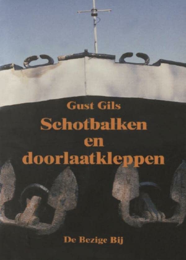 Schotbalken en doorlaatkleppen by Gust Gils | Goodreads