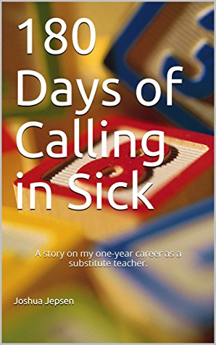 180 Days of Calling in Sick by Joshua Jepsen | Goodreads