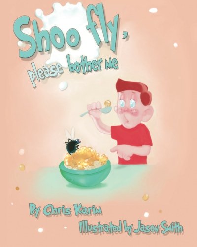 Shoo Fly, Please Bother Me by Chris Karim | Goodreads
