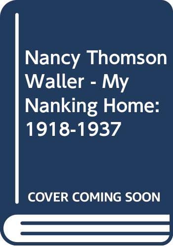 My Nanking Home 1918-1937 by Nancy Thomson Waller | Goodreads