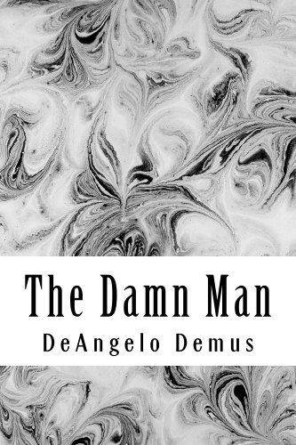 Damn Man by De Angelo Demus | Goodreads