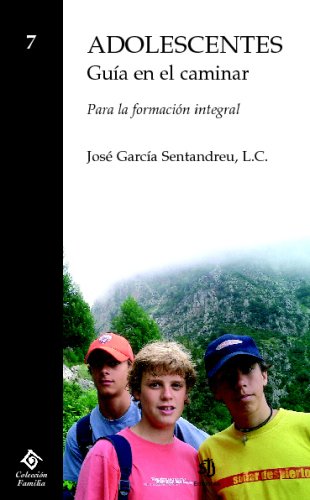 Adolescentes: Guía en el caminar by José García Sentandreu | Goodreads
