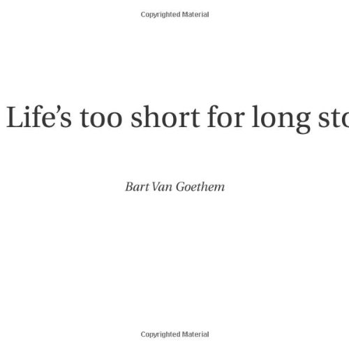 Life's too short for long stories by Bart Van Goethem | Goodreads