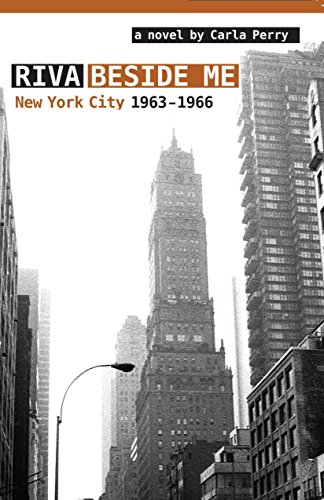 Riva Beside Me: New York City 1963-1966 by Carla Perry | Goodreads