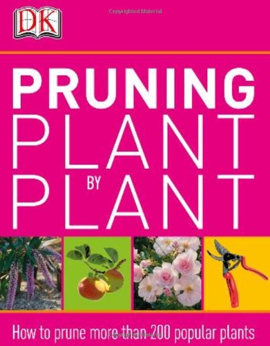 Pruning Plant by Plant by D.K. Publishing | Goodreads