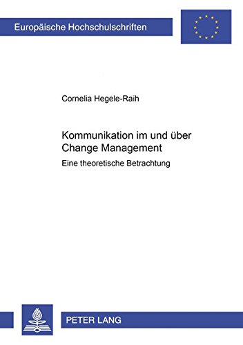 Kommunikation im und über Change Management: Eine theoretische ...