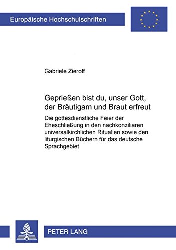 Gepriesen bist du, unser Gott, der Bräutigam und Braut erfreut!: Die ...