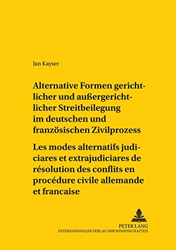 Alternative Formen gerichtlicher und außergerichtlicher Streitbeilegung ...