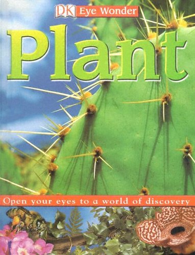 Eye Wonder: Plant by D.K. Publishing | Goodreads